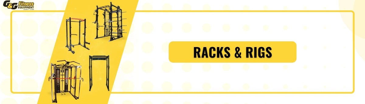 Racks & Rigs – G&G Fitness Equipment